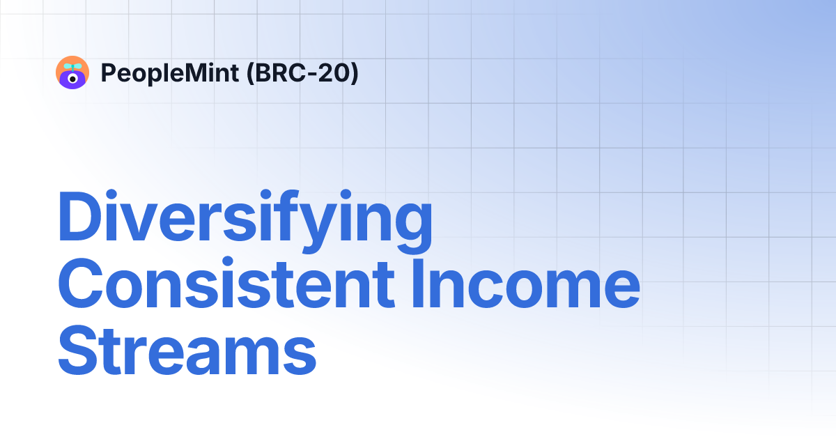 Diversifying Consistent Income Streams | PeopleMint (BRC-20)